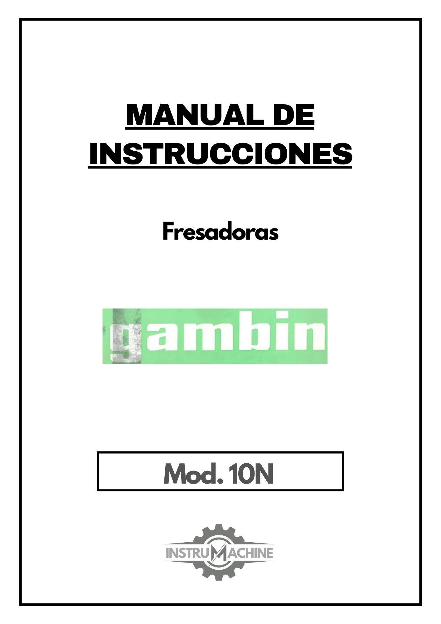 Manual de instrucciones fresadora GAMBIN 10N