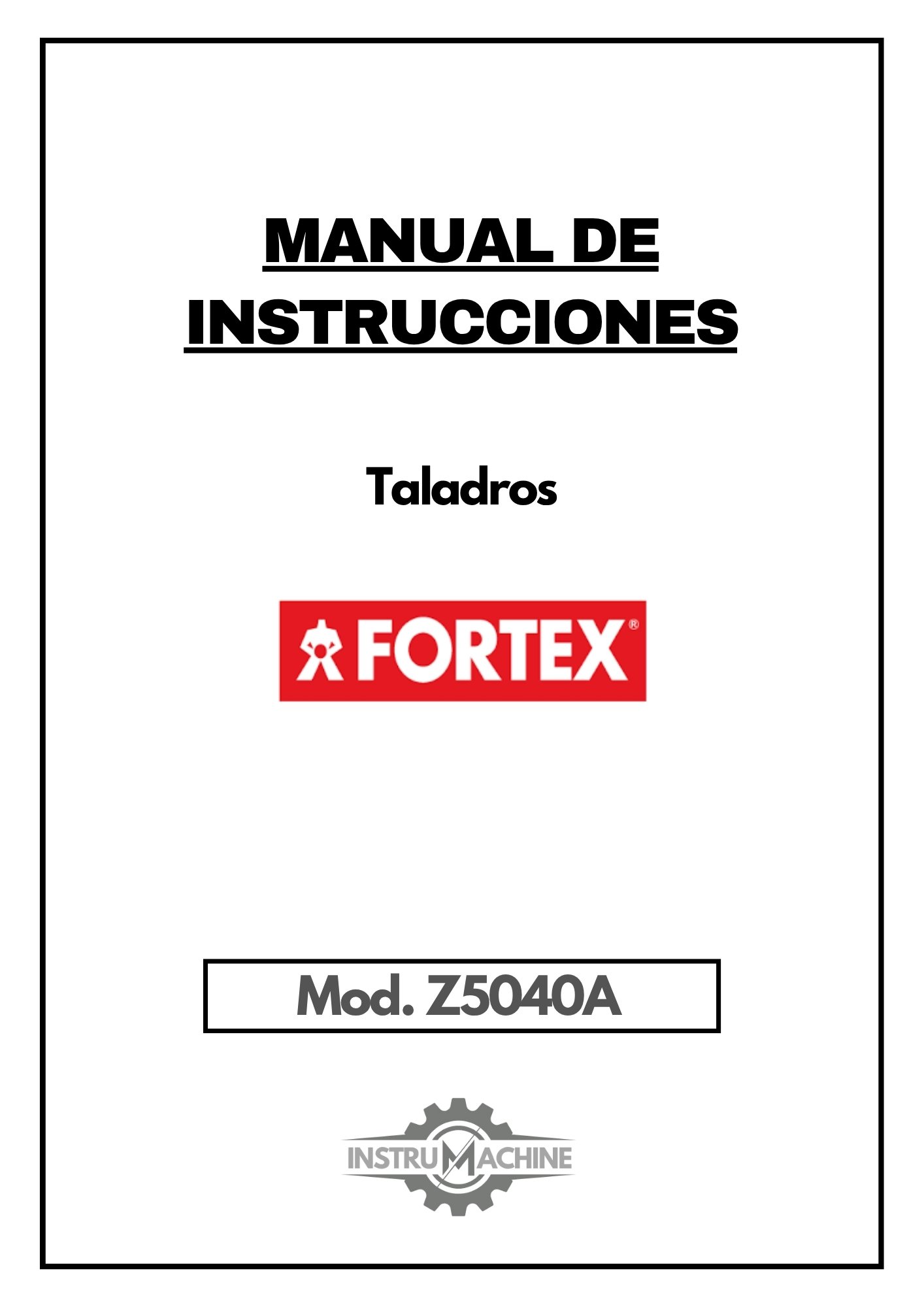 Manual de instrucciones taladro FORTEX Z5040A